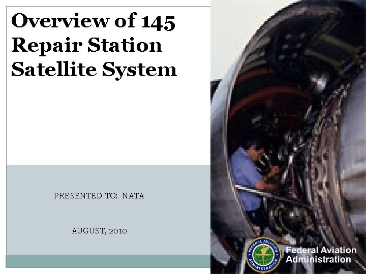 Overview of 145 Repair Station Satellite System PRESENTED