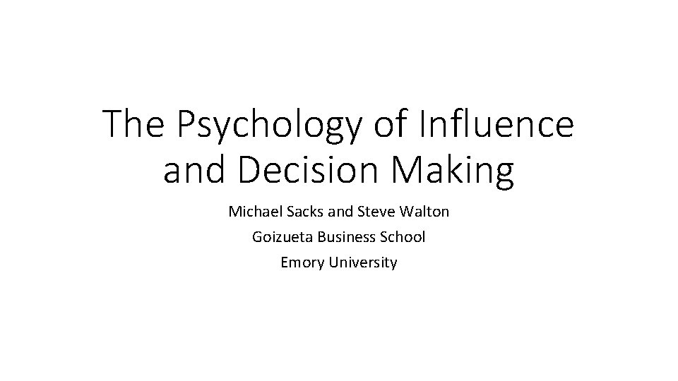 The Psychology of Influence and Decision Making Michael