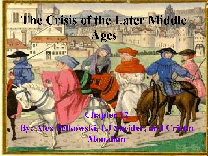 The Crisis of the Later Middle Ages Chapter