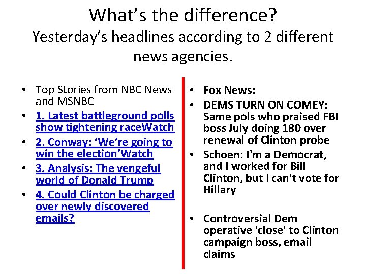 Whats the difference Yesterdays headlines according to 2