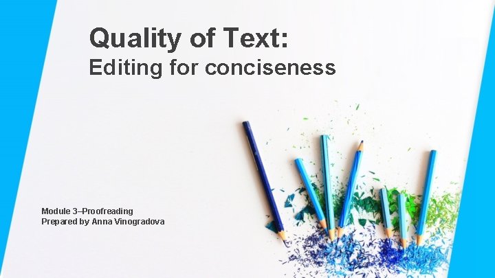 Quality of Text Editing for conciseness Module 3Proofreading
