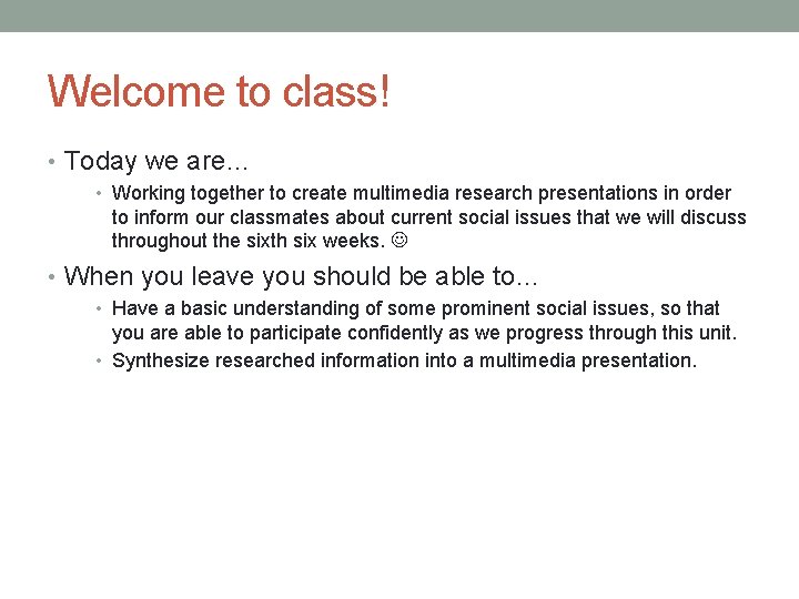 Welcome to class Today we are Working together