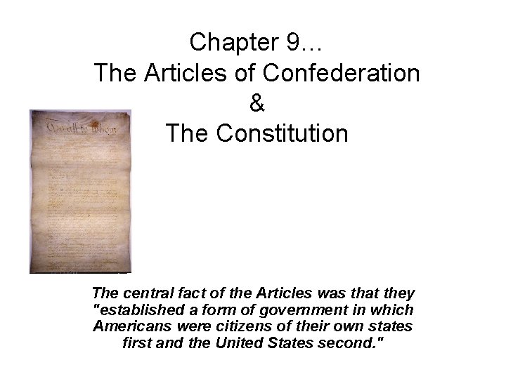 Chapter 9 The Articles of Confederation The Constitution