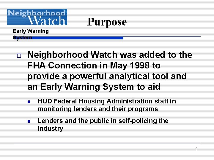 FHA Connection Purpose Early Warning System o Neighborhood
