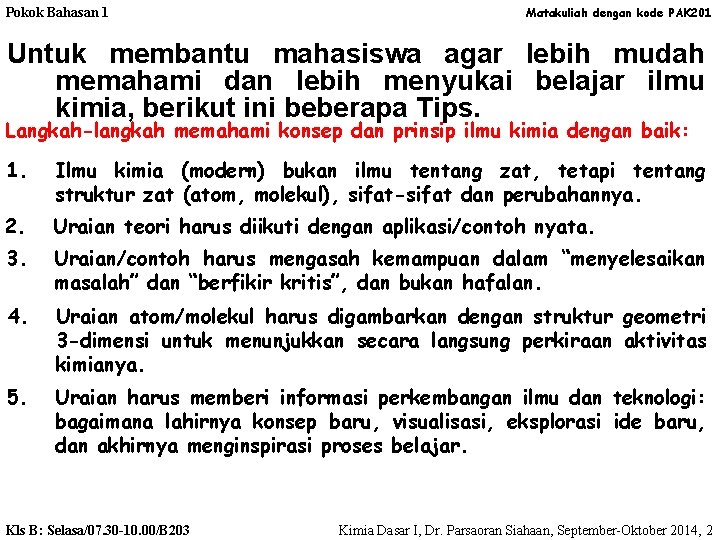 Matakuliah dengan kode PAK 201 Pokok Bahasan 1