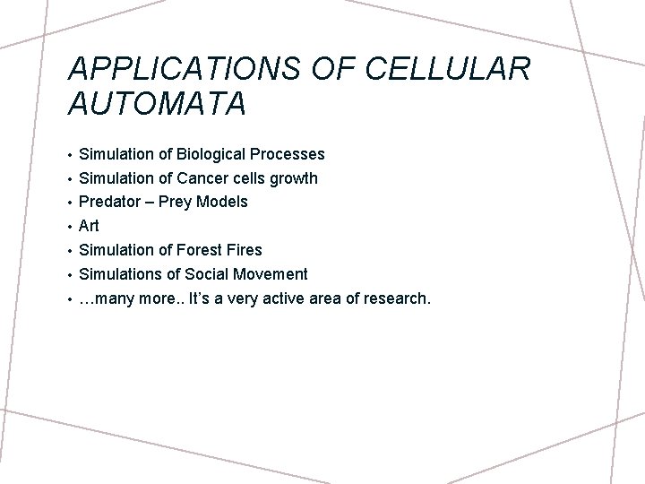WHAT IS A CELLULAR AUTOMATA Concept introduced by