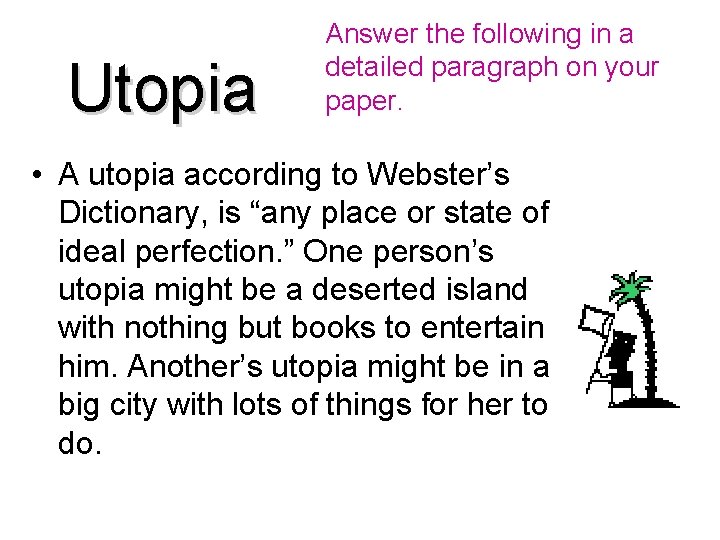 Utopia Answer the following in a detailed paragraph