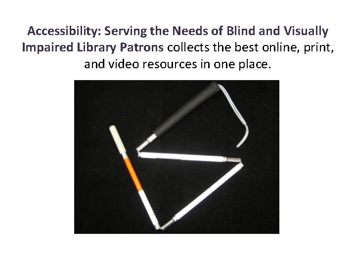 Building a Collection for Blind Visually Impaired Patrons