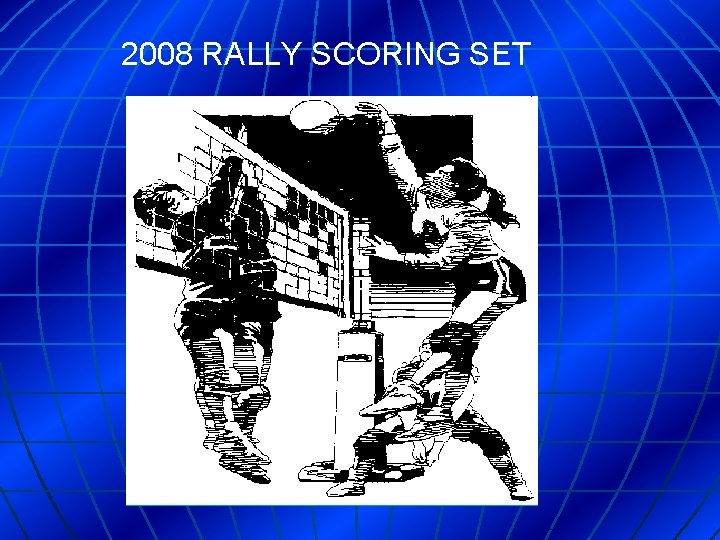 2008 RALLY SCORING SET RALLY SCORING SET This