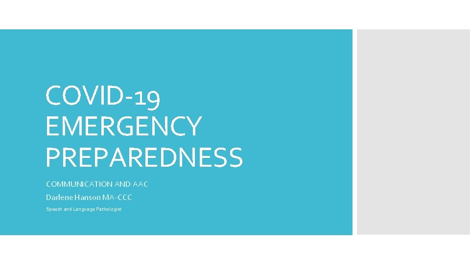 COVID19 EMERGENCY PREPAREDNESS COMMUNICATION AND AAC Darlene Hanson