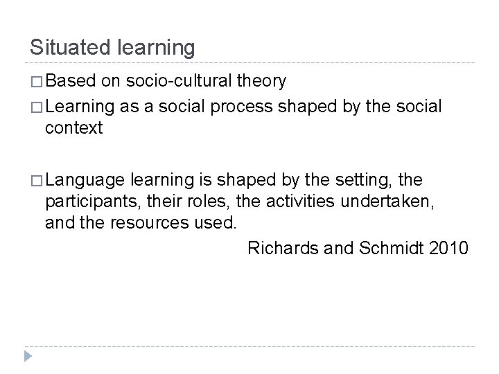 Language learning as participation and socialisation Dr Gabriela