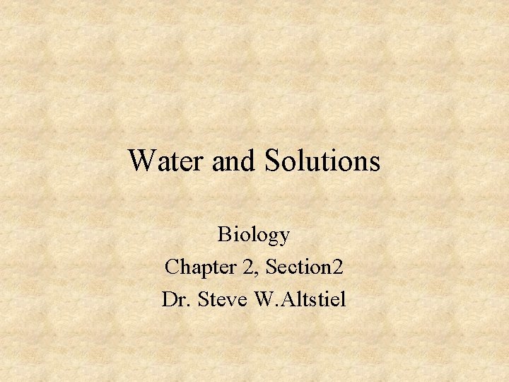 Water and Solutions Biology Chapter 2 Section 2