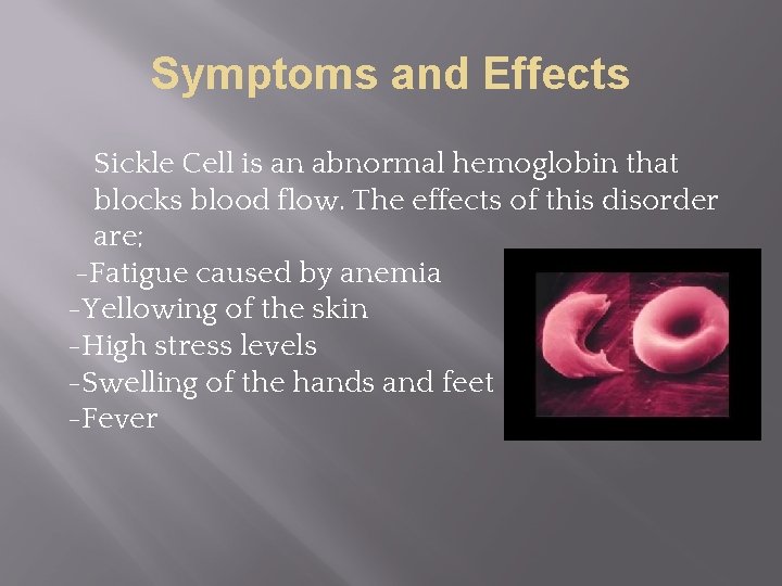 SICKLE CELL Also Know As Sickle Cell Anemia