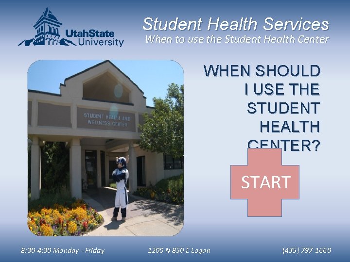 Student Health Services When to use the Student