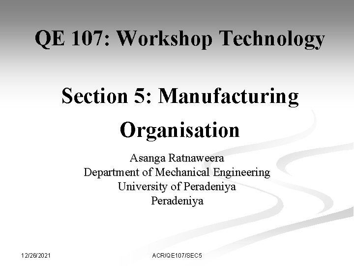 QE 107 Workshop Technology Section 5 Manufacturing Organisation