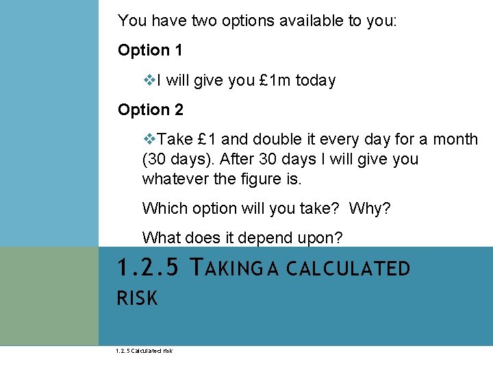 You have two options available to you Option