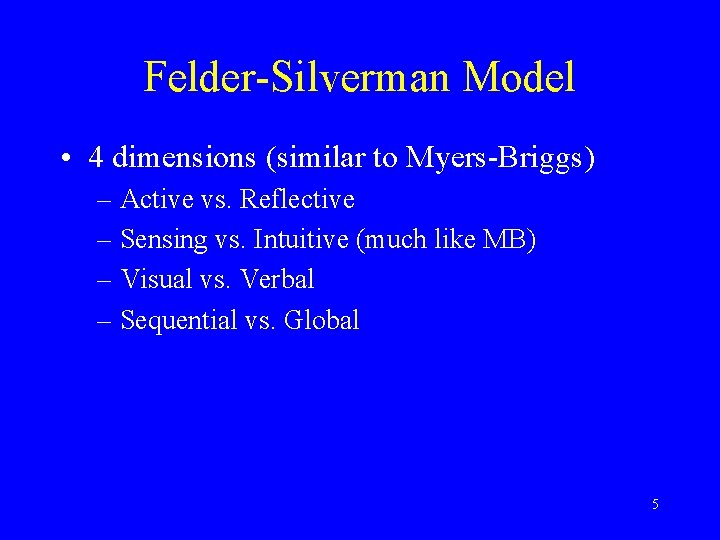 Learning Styles Some content based on a presentation