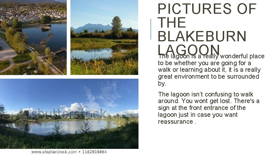 BLAKEBURN LAGOON By Liana Dudley I was told