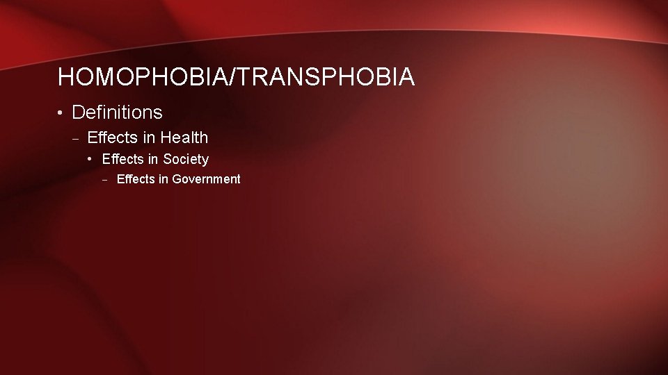 HOMOPHOBIA AND TRANSPHOBIA AND HOW THEY EFFECT OUR