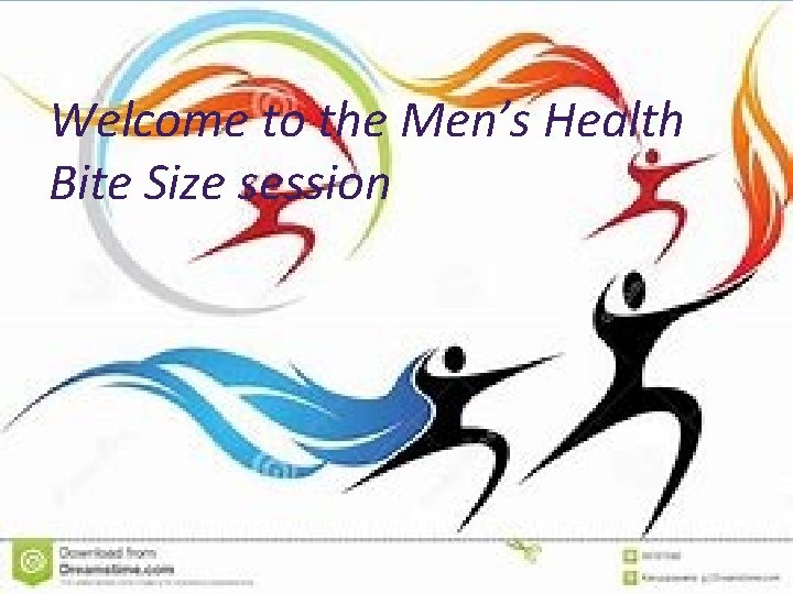 Welcome to the Mens Health Bite Size session