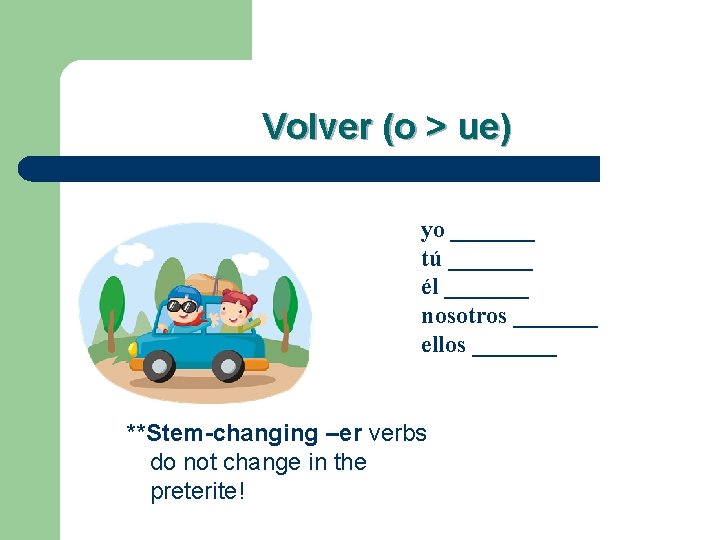 THE PRETERITE TENSE Lets review the preterite l