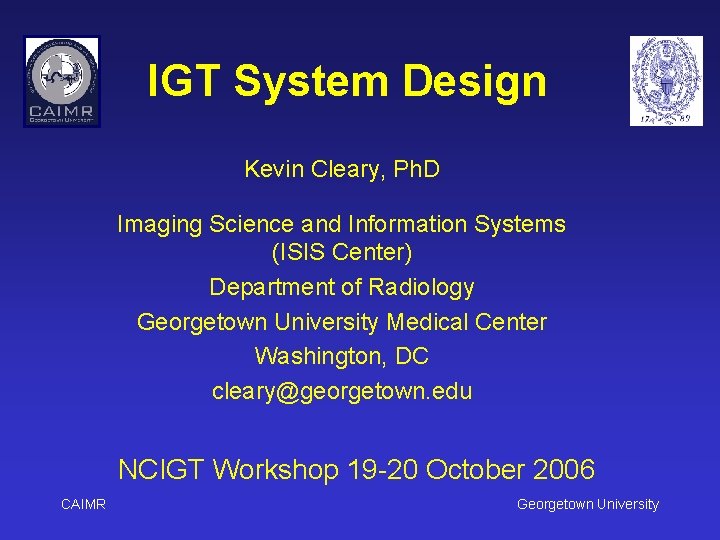 IGT System Design Kevin Cleary Ph D Imaging