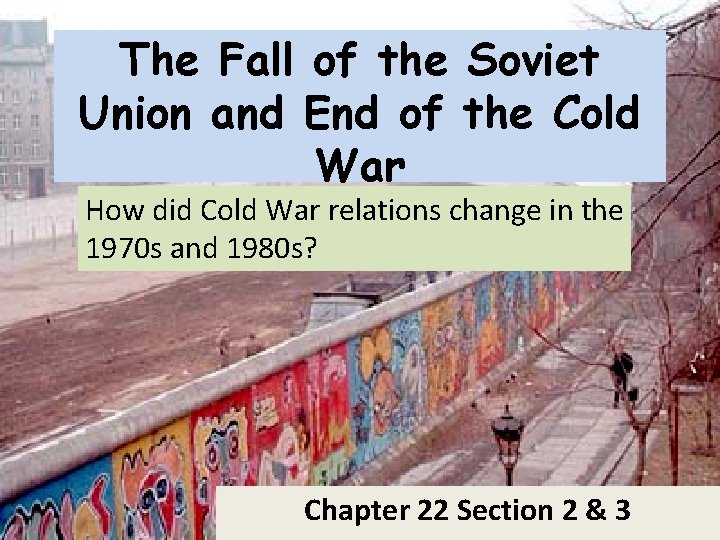 The Fall of the Soviet Union and End
