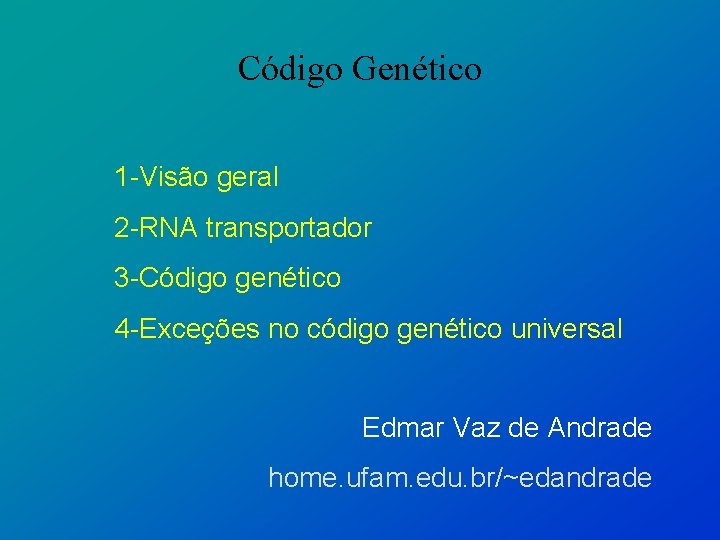 Cdigo Gentico 1 Viso geral 2 RNA transportador