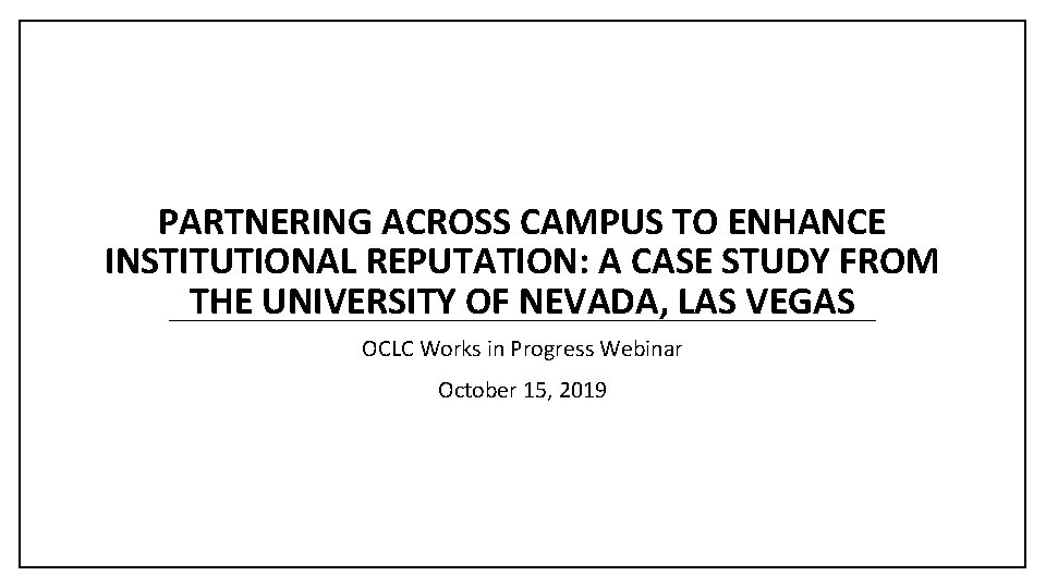 PARTNERING ACROSS CAMPUS TO ENHANCE INSTITUTIONAL REPUTATION A