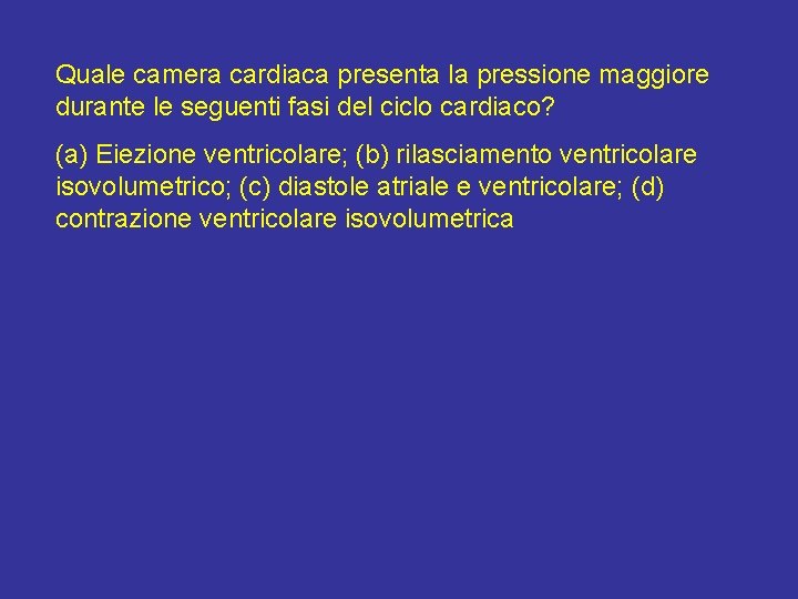 Fisiologia del cuore Il ciclo cardiaco la sequenza