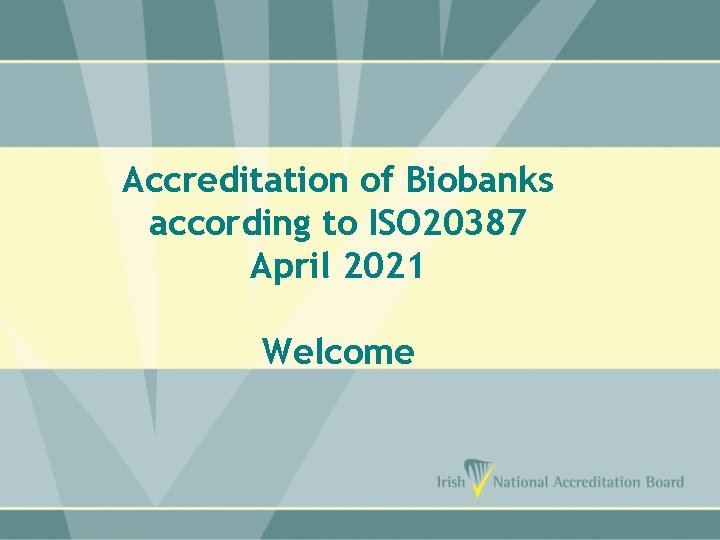 Accreditation of Biobanks according to ISO 20387 April
