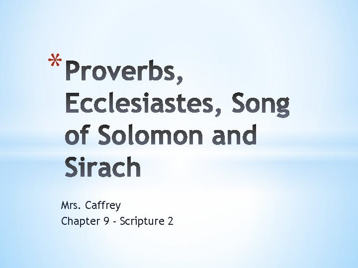 Mrs Caffrey Chapter 9 Scripture 2 The advice