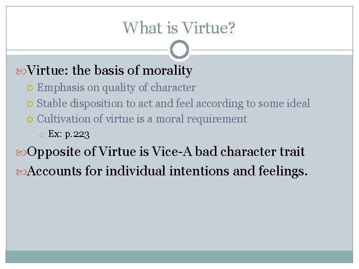 Virtue Ethics CHAPTER 11 LEWIS VAUGHN Basic Ideas