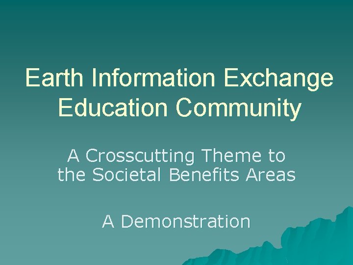 Earth Information Exchange Education Community A Crosscutting Theme