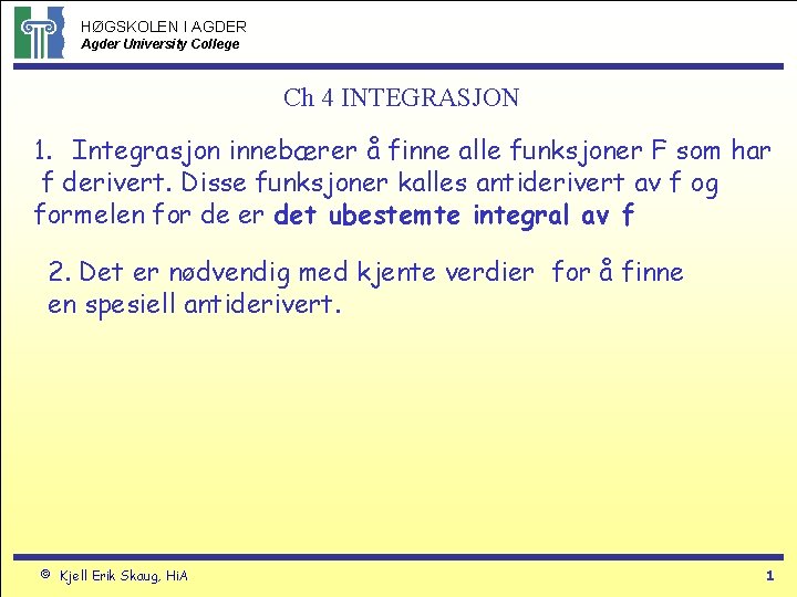 HGSKOLEN I AGDER Agder University College Ch 4