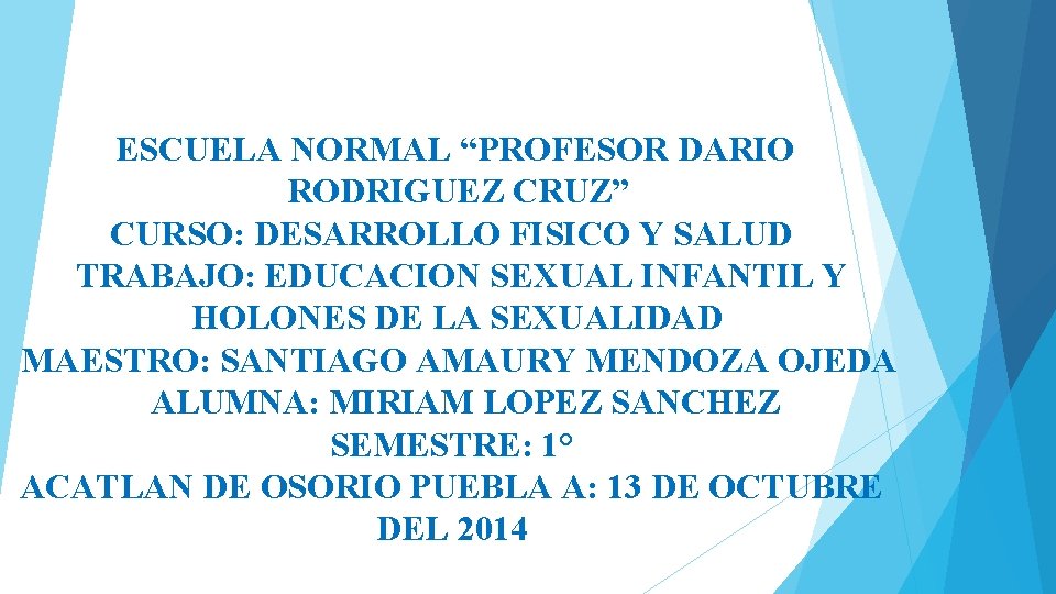 ESCUELA NORMAL PROFESOR DARIO RODRIGUEZ CRUZ CURSO DESARROLLO