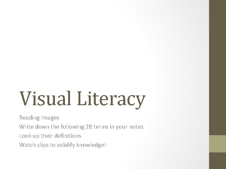 Visual Literacy Reading Images Write down the following