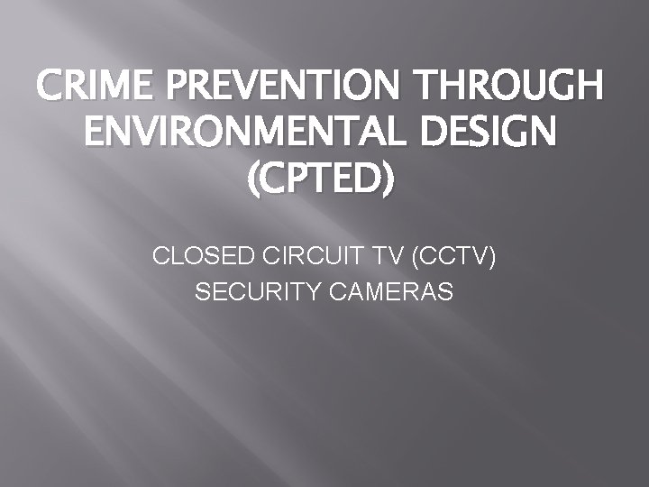 CRIME PREVENTION THROUGH ENVIRONMENTAL DESIGN CPTED CLOSED CIRCUIT