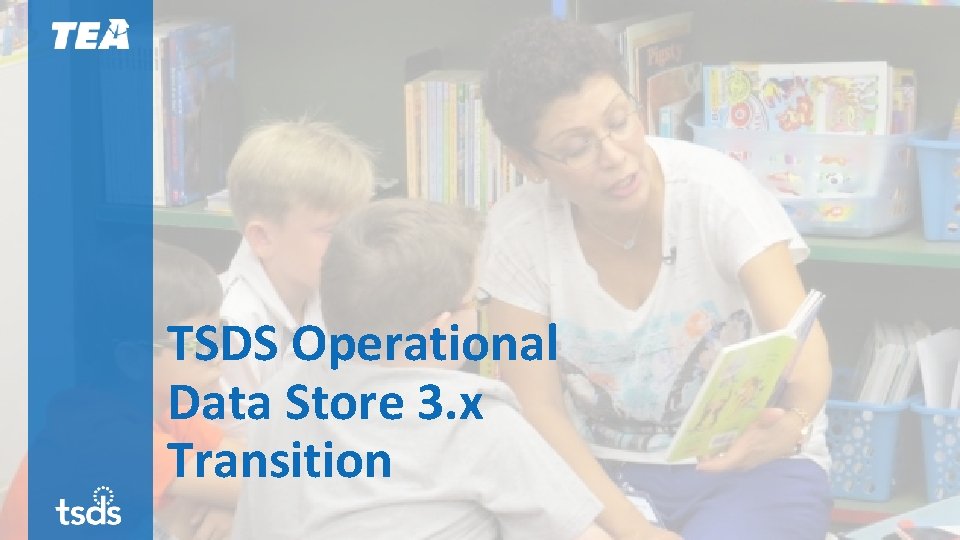 TSDS Operational Data Store 3 x Transition AGENDA