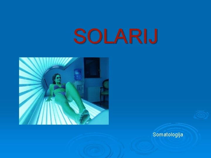 SOLARIJ Somatologija Koa je najveji organ lovekega telesa