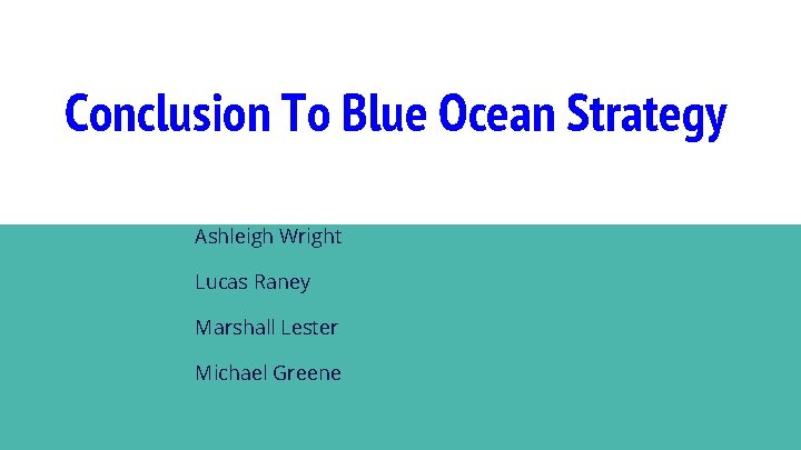 Conclusion To Blue Ocean Strategy Ashleigh Wright Lucas