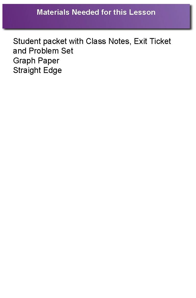Materials Needed for this Lesson Student packet with