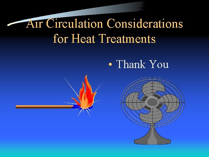 Air Circulation Considerations for Heat Treatments Ole Dosland