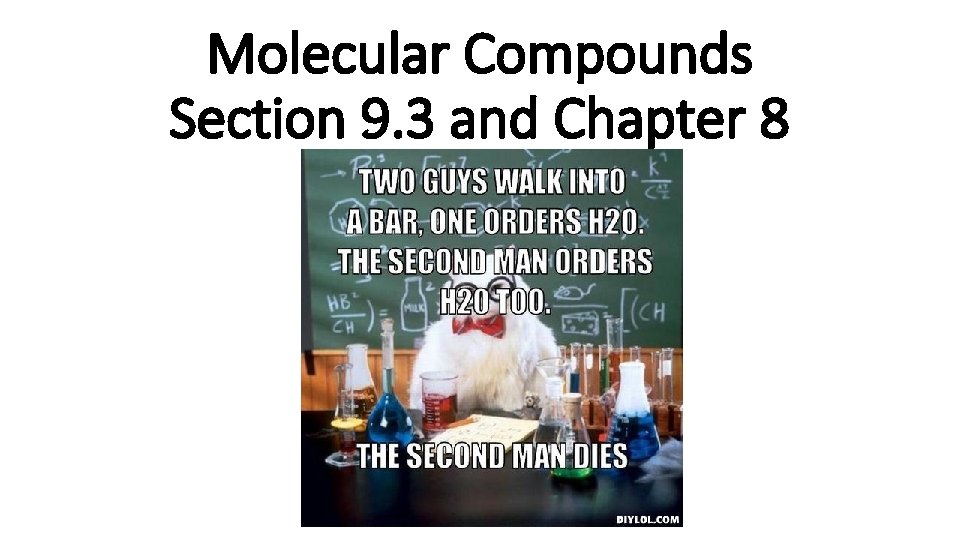 Molecular Compounds Section 9 3 and Chapter 8