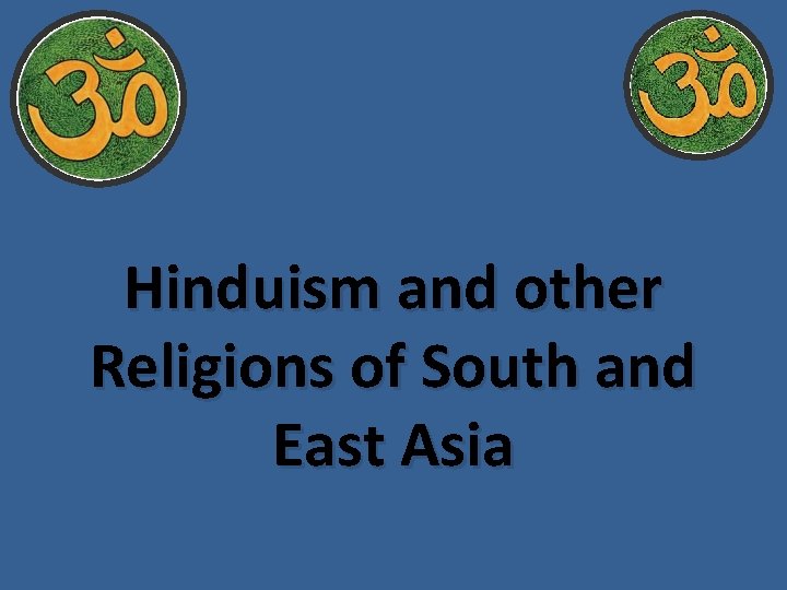 Hinduism and other Religions of South and East