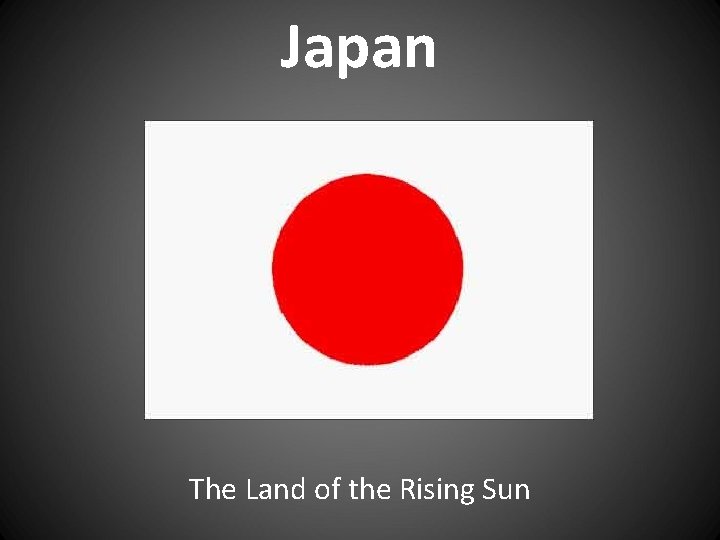 Japan The Land of the Rising Sun Japans