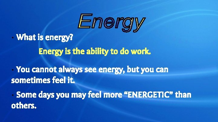 What is energy Energy is the ability to