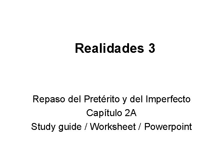 Realidades 3 Repaso del Pretrito y del Imperfecto