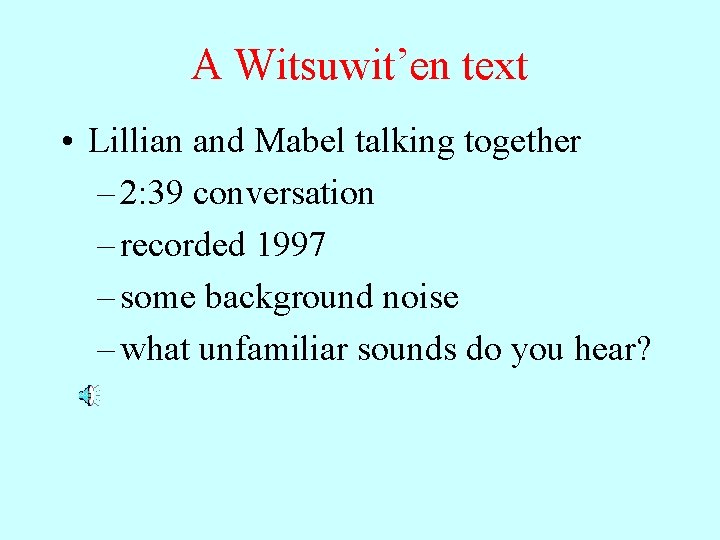 Witsuwiten phonetics and phonology LING 200 Spring 2006