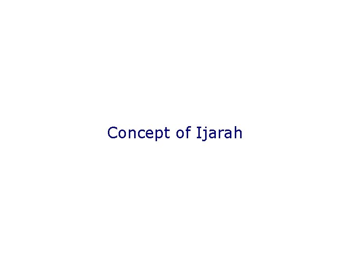 IJARAH Presen Outline Presentation Concept of Ijarah Process